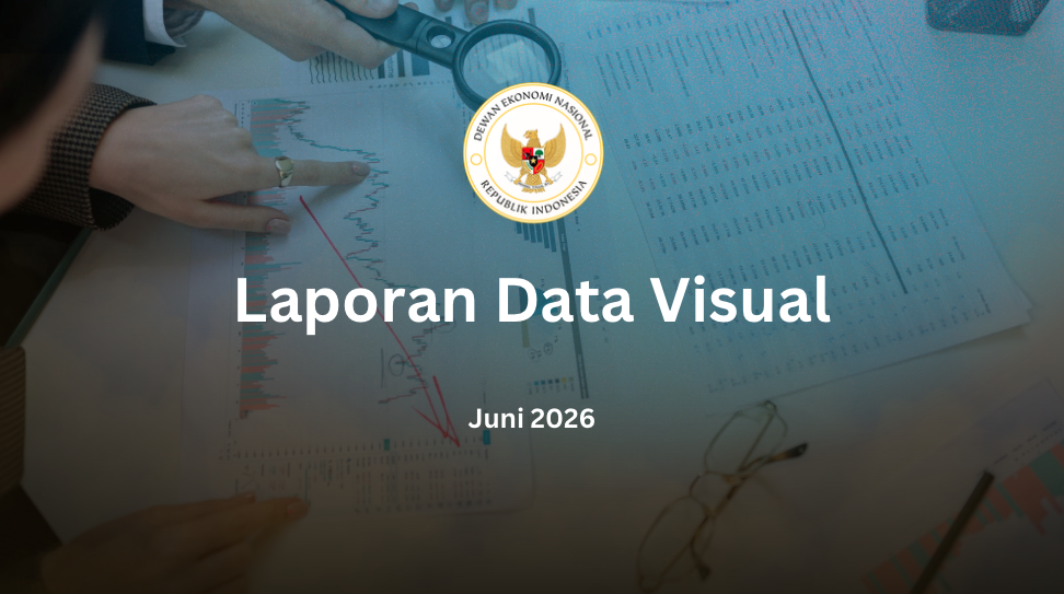 Laporan Data Visual Dewan Ekonomi Nasional Bulan Juni 2026 - Dewan ...